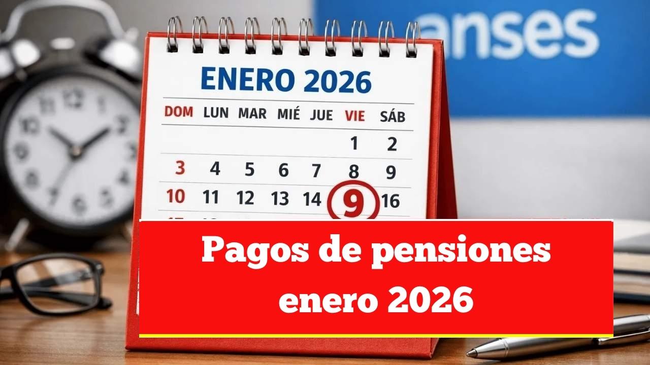 Pagos de pensiones enero 2026: días confirmados y calendario ...